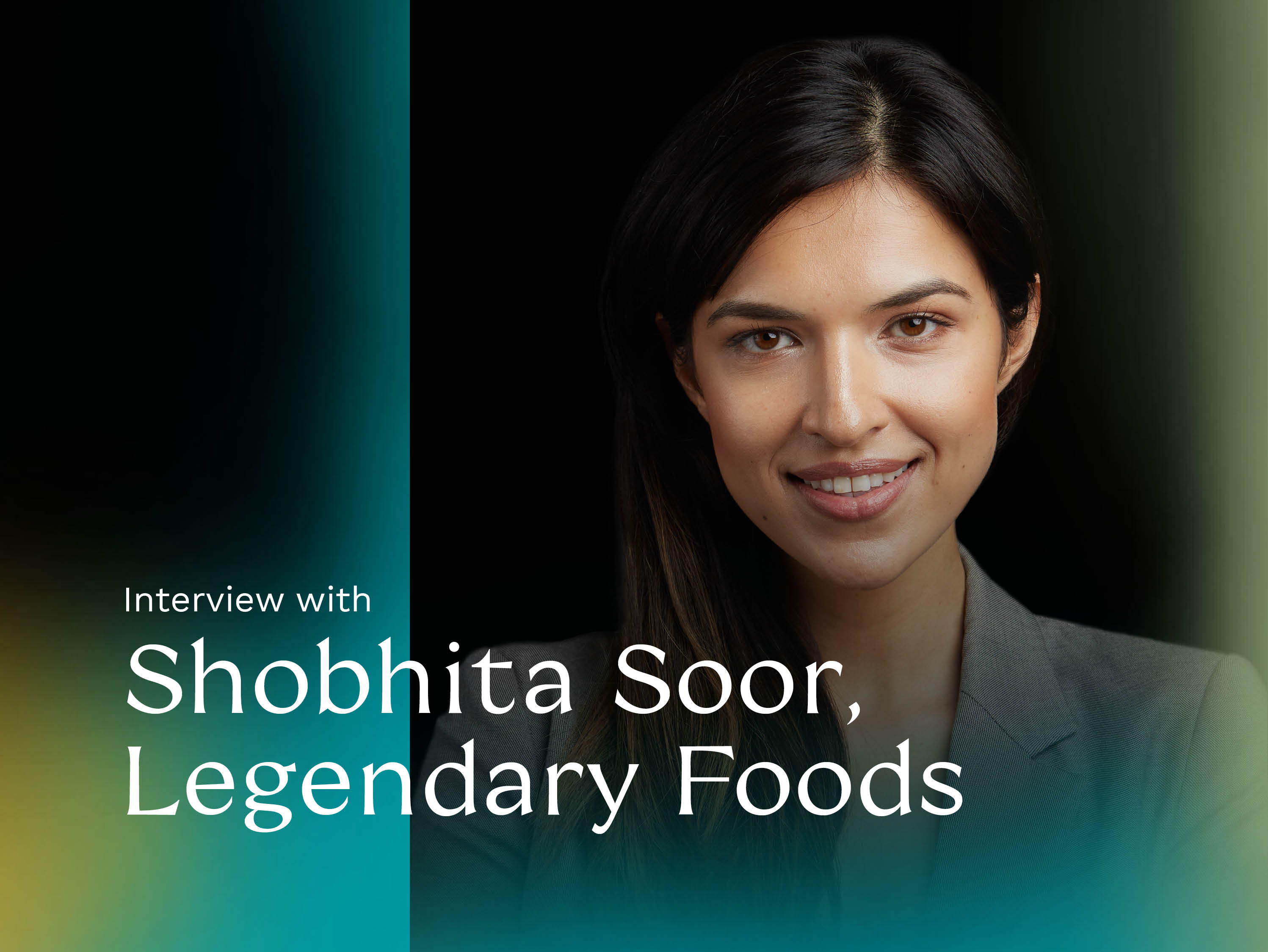 Origin Story Interview w/ Shobhita Soor, Legendary Foods
